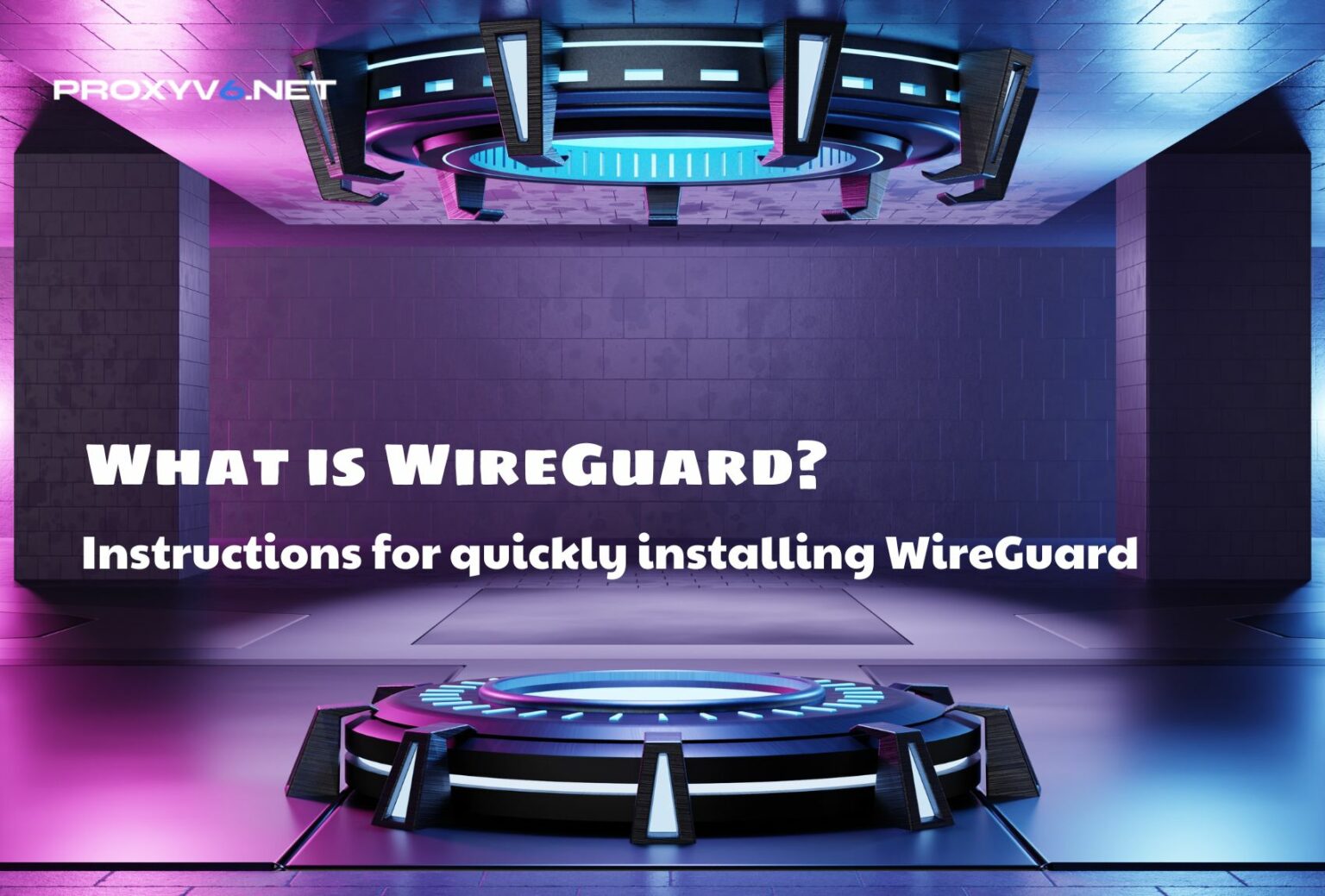 WireGuard là gì? Hướng dẫn cài đặt WireGuard nhanh chóng