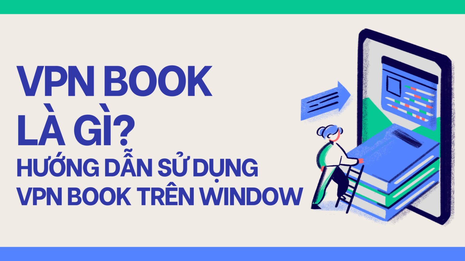 VPN Book là gì? Hướng dẫn sử dụng VPN Book trên Window