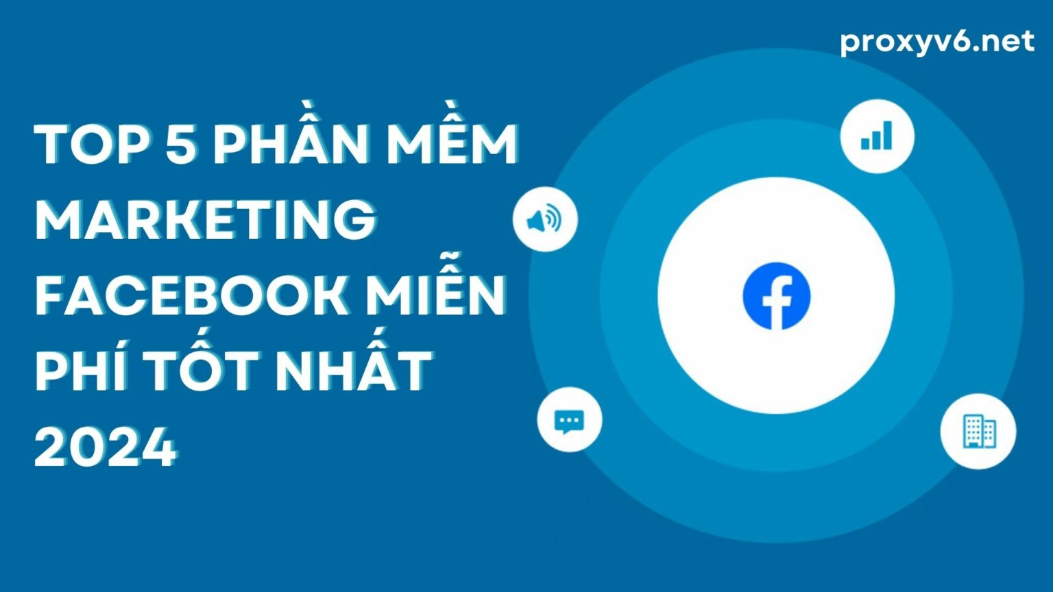 Top 5 phần mềm marketing facebook miễn phí tốt nhất 2024
