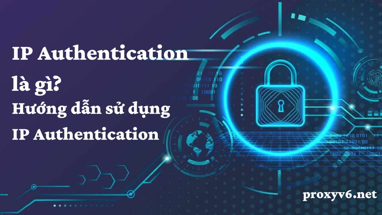 IP Authentication là gì? Hướng dẫn sử dụng IP Authentication