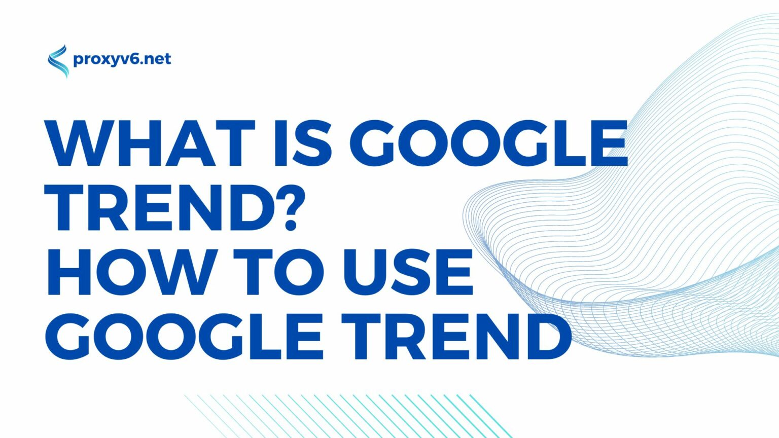 What is Google Trend? How to use Google Trends
