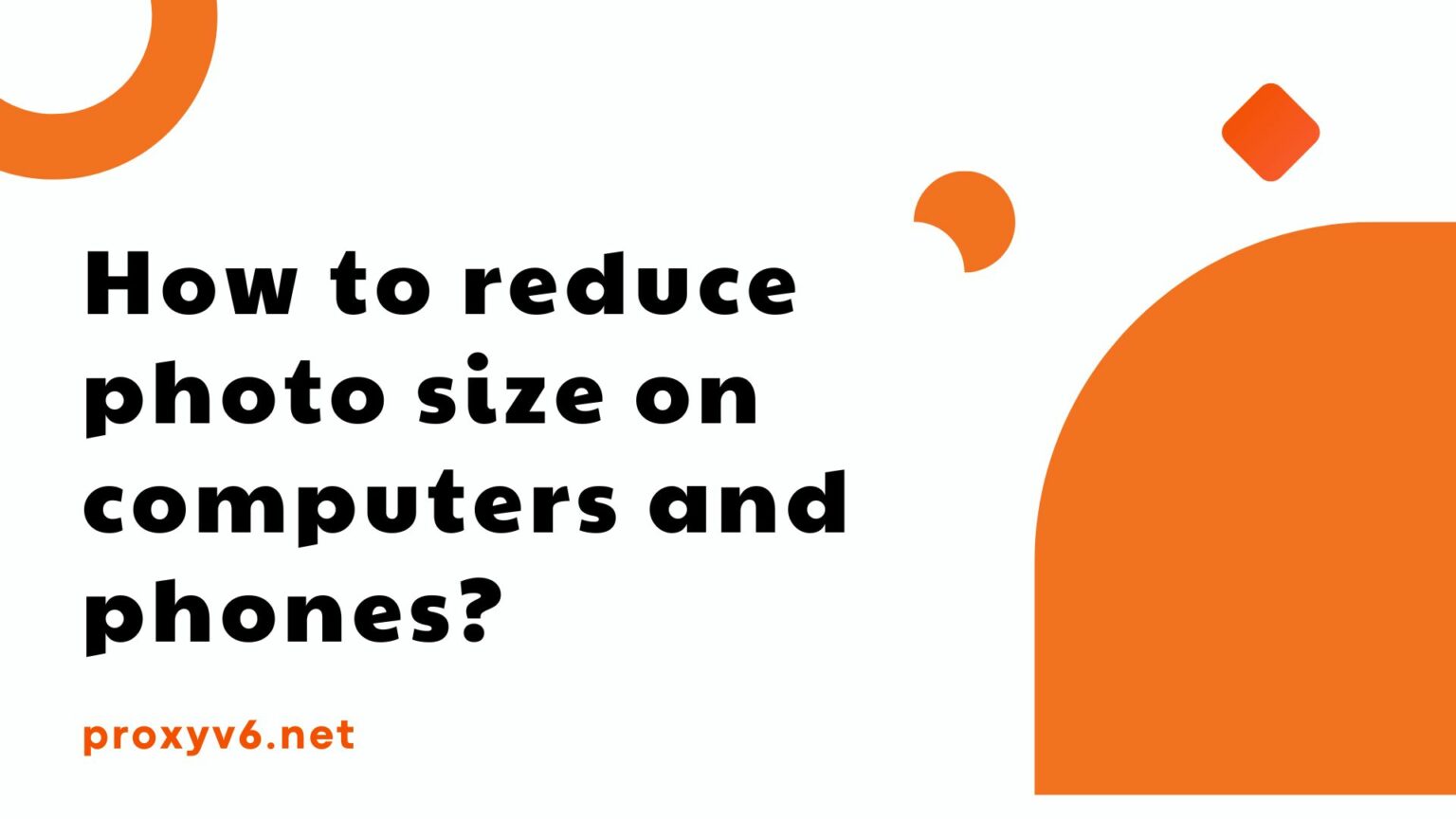 How to reduce photo size on computers and phones?